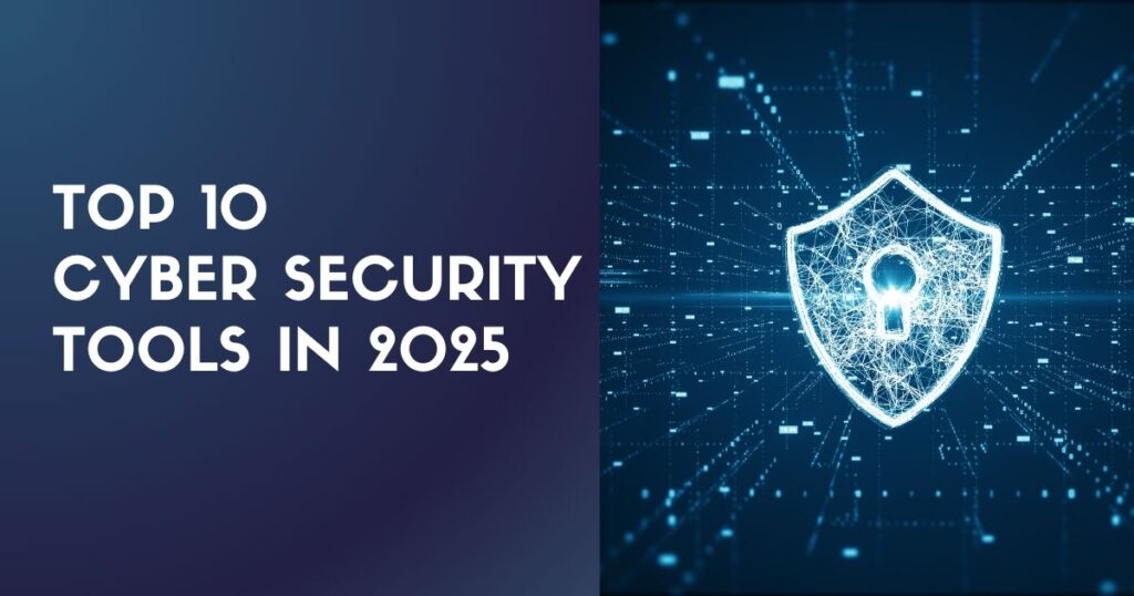 GTPL | Top 10 Cyber Security Tools in 2025