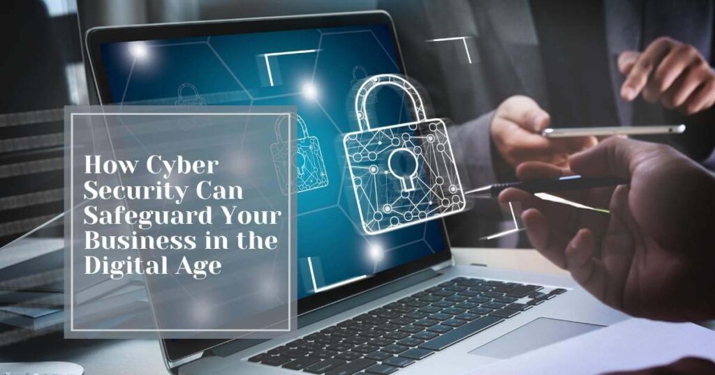 GTPL | How Cybersecurity Can Safeguard Your Business in the Digital Age